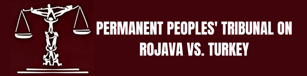 Tribunal Permanente de los Pueblos [Rojava vs Turquía] - ROJAVA AZADI